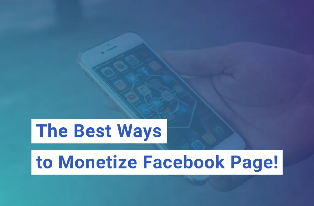Top 5 Tips on How to Monetize Your Facebook Page